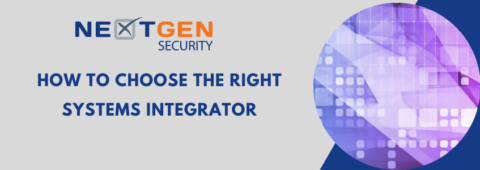 Choosing the Right Systems Integrator – NextGen Security – Integrated Physical and Electronic ...